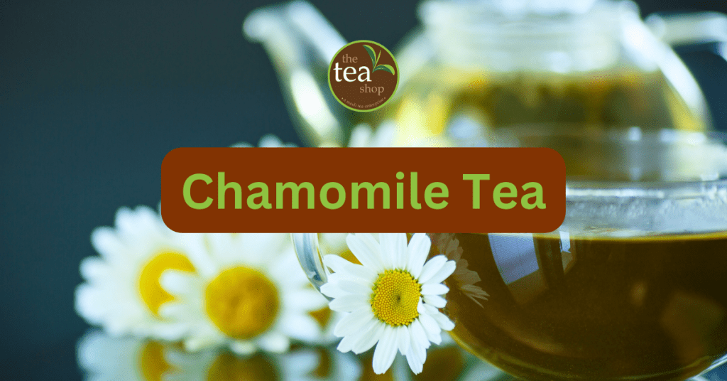 How to make Chamomile Tea? - Get Best Tea Online at Best Prices From ...